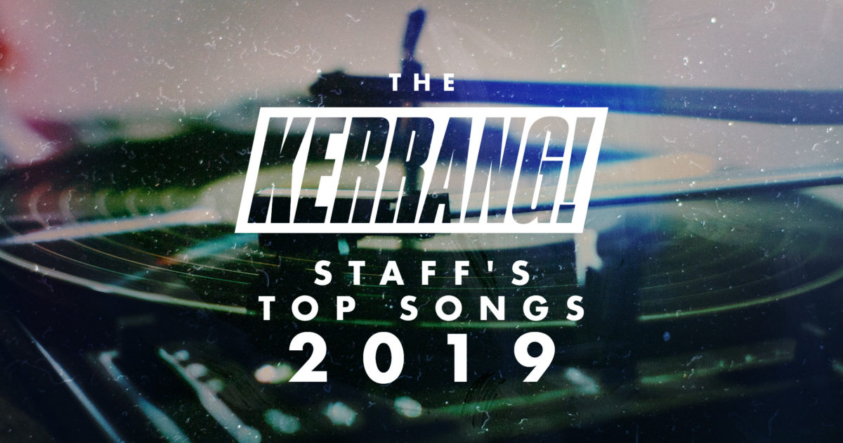 The Kerrang! Staff's Top Songs Of 2019 | Kerrang!